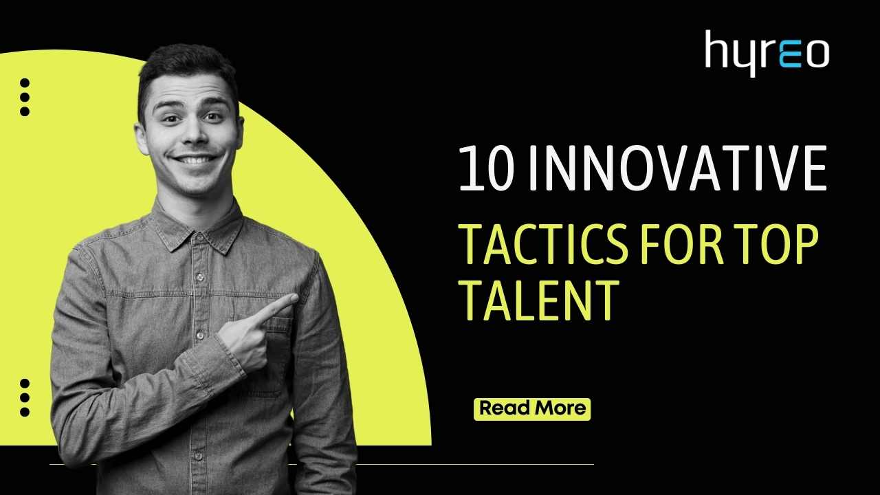 10 Creative and Innovative Recruiting Ideas to Find Top Talent! - Hyreo