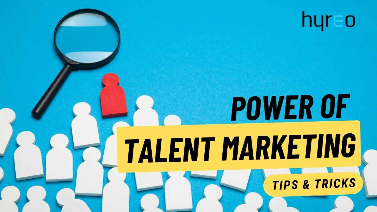 Talent Marketing 2023: Strategies, Tools, and Best Practices
